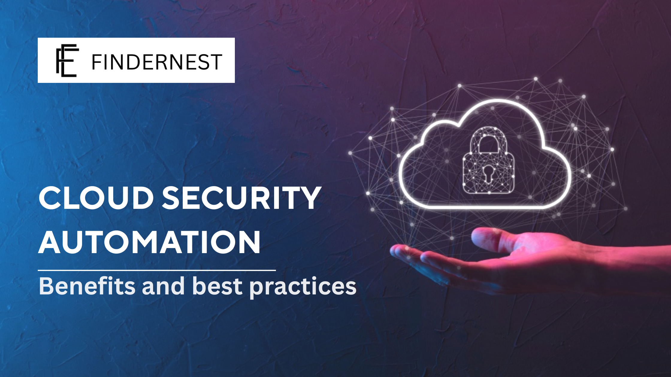 Cloud security automation: Benefits and best practices